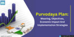 Purvodaya Plan: Meaning, Objectives, Economic Impact And Implementation ...