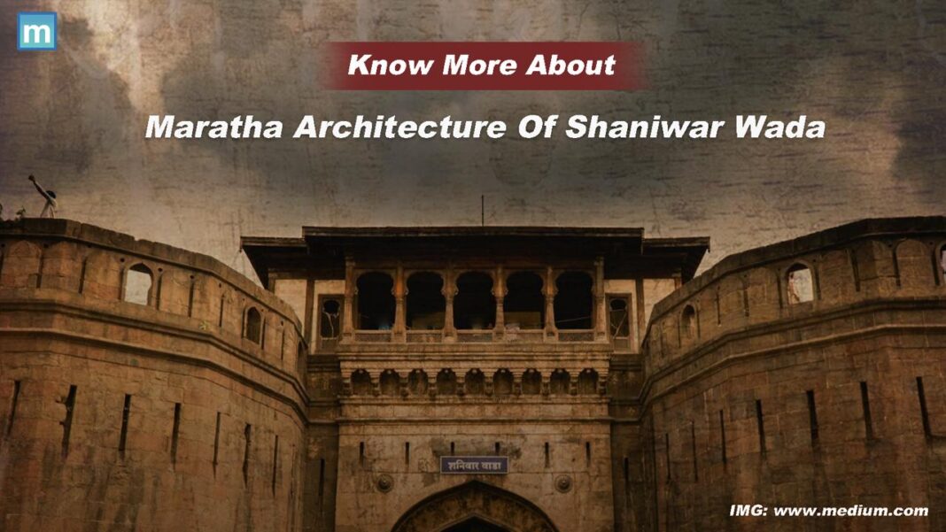 Know About The Maratha Architecture Of Shaniwar Wada - Architecture