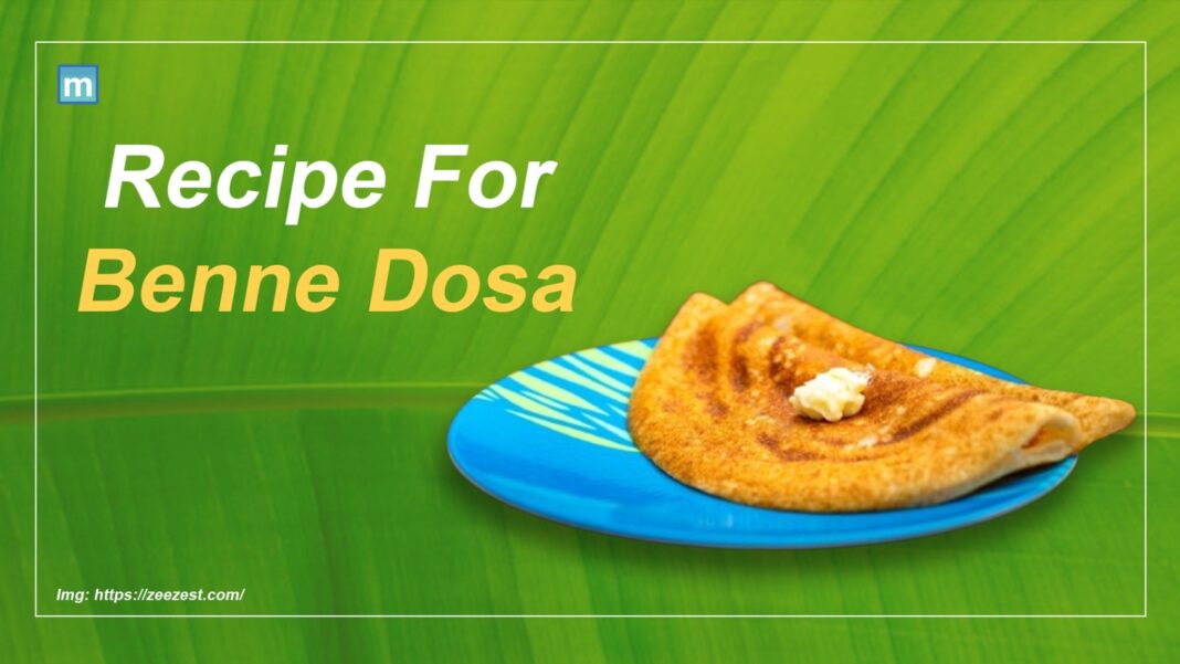 Recipe For Benne Dosa - Asian dishes