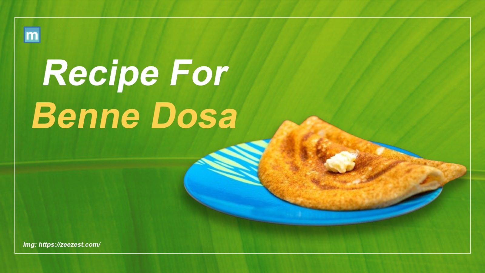 Recipe For Benne Dosa - Asian dishes