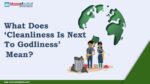 The Expression "Cleanliness Is Next to Godliness" Explained!