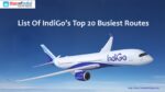 Top 20 Busiest Routes of IndiGo