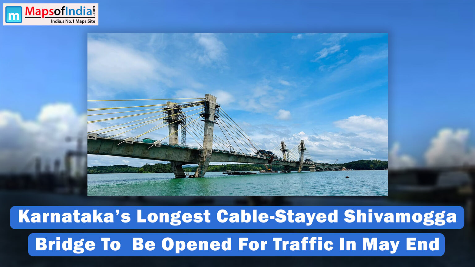 Karnataka's longest cable-stayed bridge to open for traffic by May-end